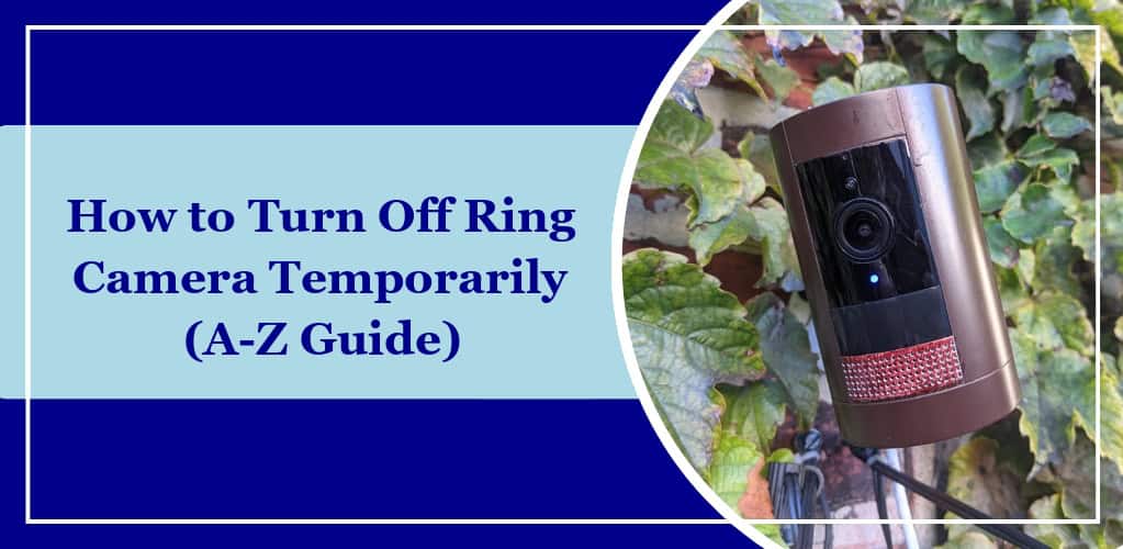 How to Turn Off Ring Camera Temporarily (A-Z Guide) - Rocky MTN Ruby How to Turn Off Ring Camera Temporarily (A-Z Guide) - Rocky MTN Ruby